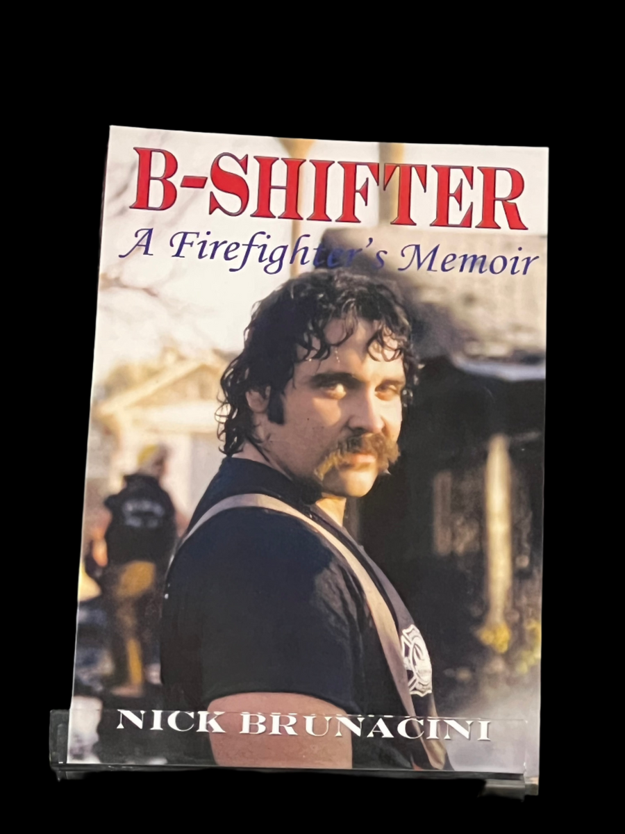B-Shifter: A Firefighter's Memoir by Nick Bruancini – BShifter