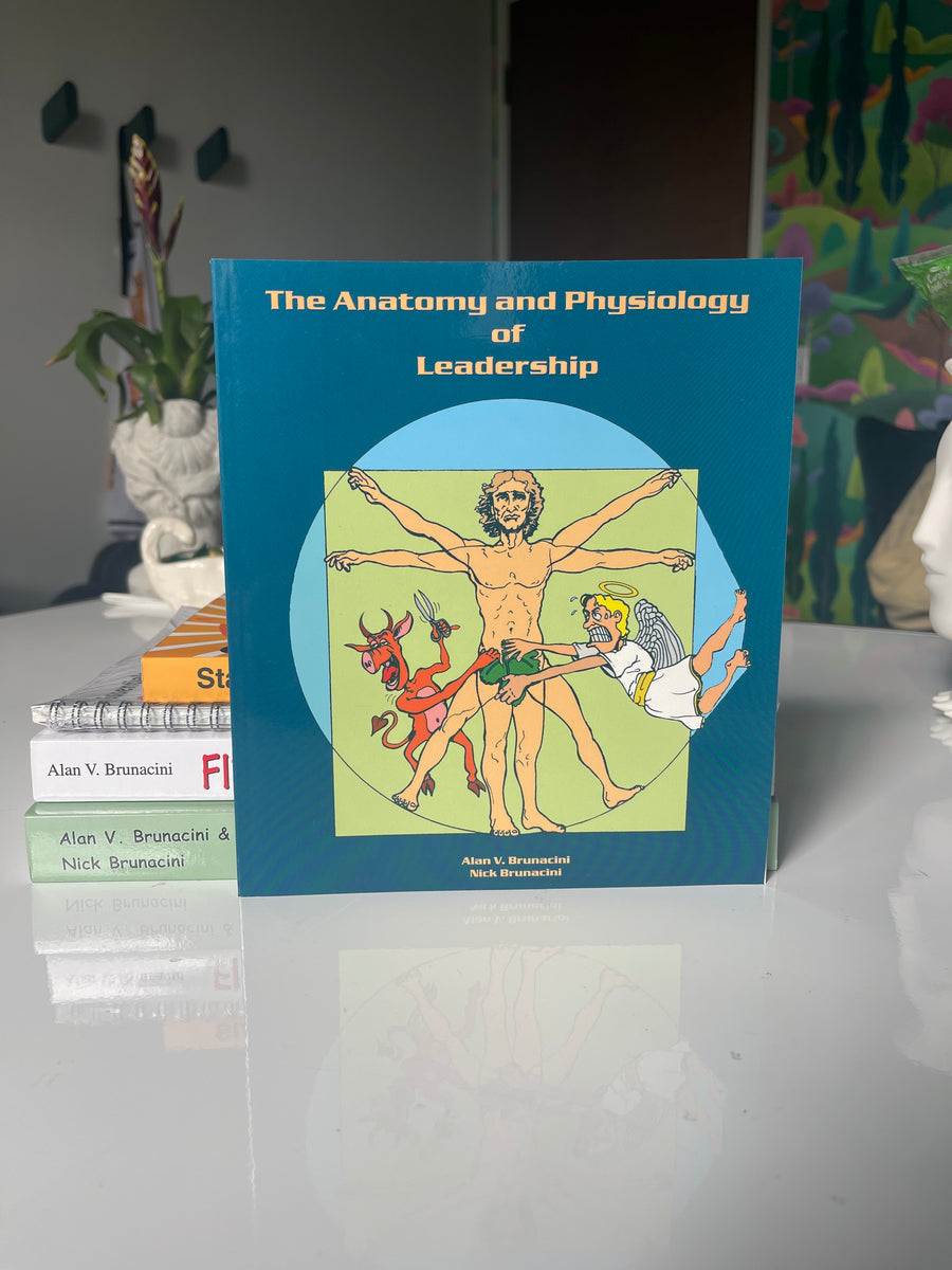 The Anatomy and Physiology of Leadership by Alan & Nick Brunacini ...